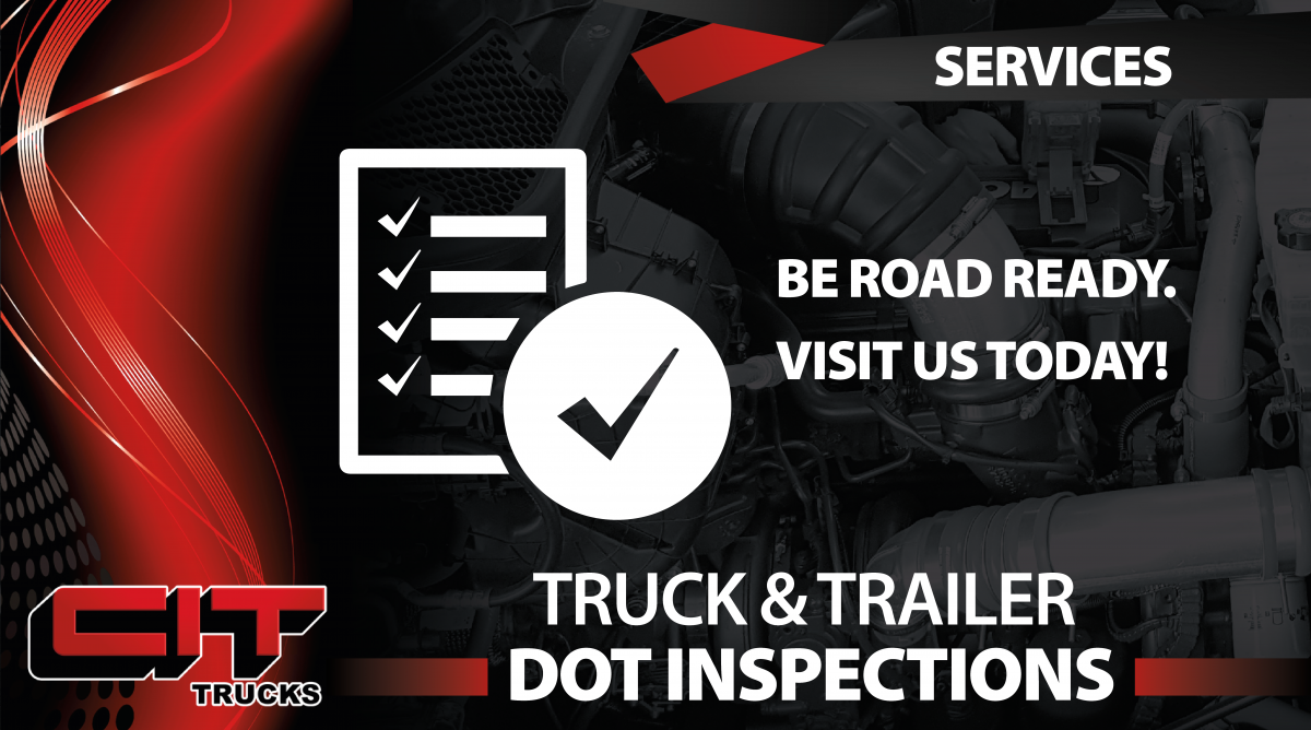 Truck & Trailer DOT Inspections - CIT Trucks